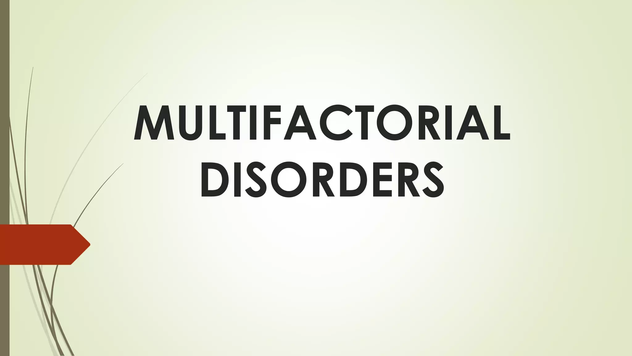 Multifactorial disorders | PPTX