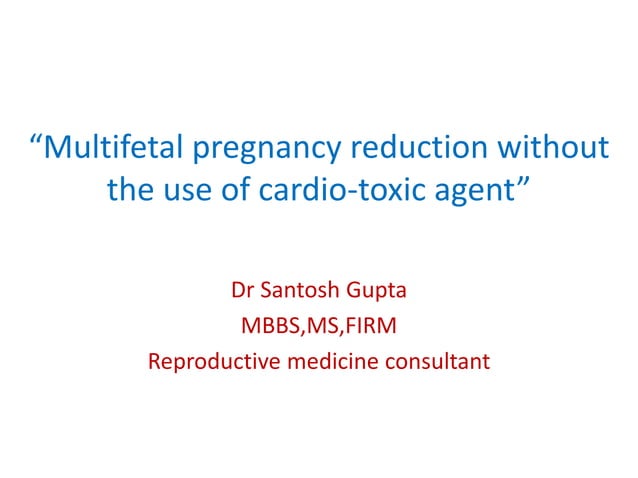 Multifetal pregnancy fetal reduction | PPTX