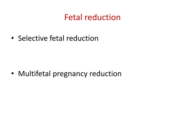 Multifetal pregnancy fetal reduction | PPTX