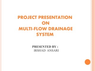 Multi-flow drainage System | PPT