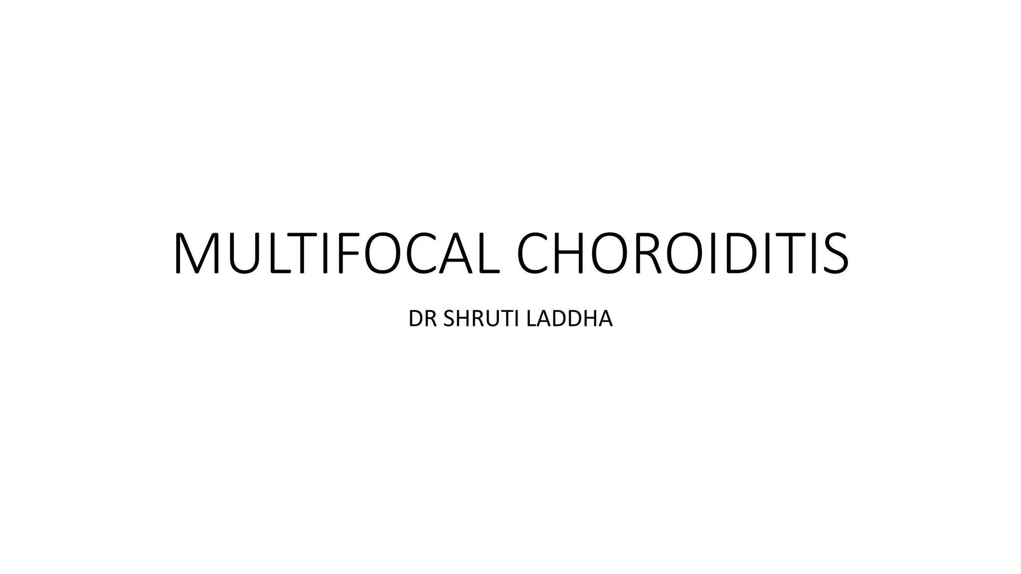 Multifocal choroiditis | PPTX