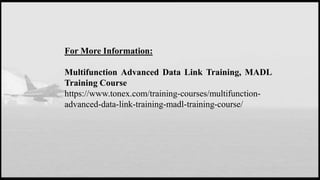 Multifunction Advanced Data Link Training, MADL Training Course | PPTX