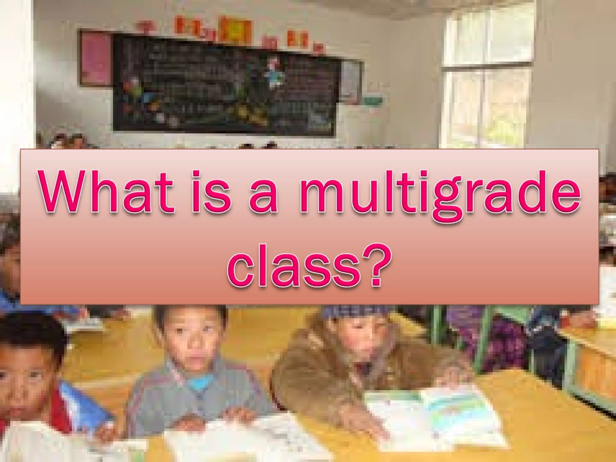 Multigrade Program in Philippine Education | PPT