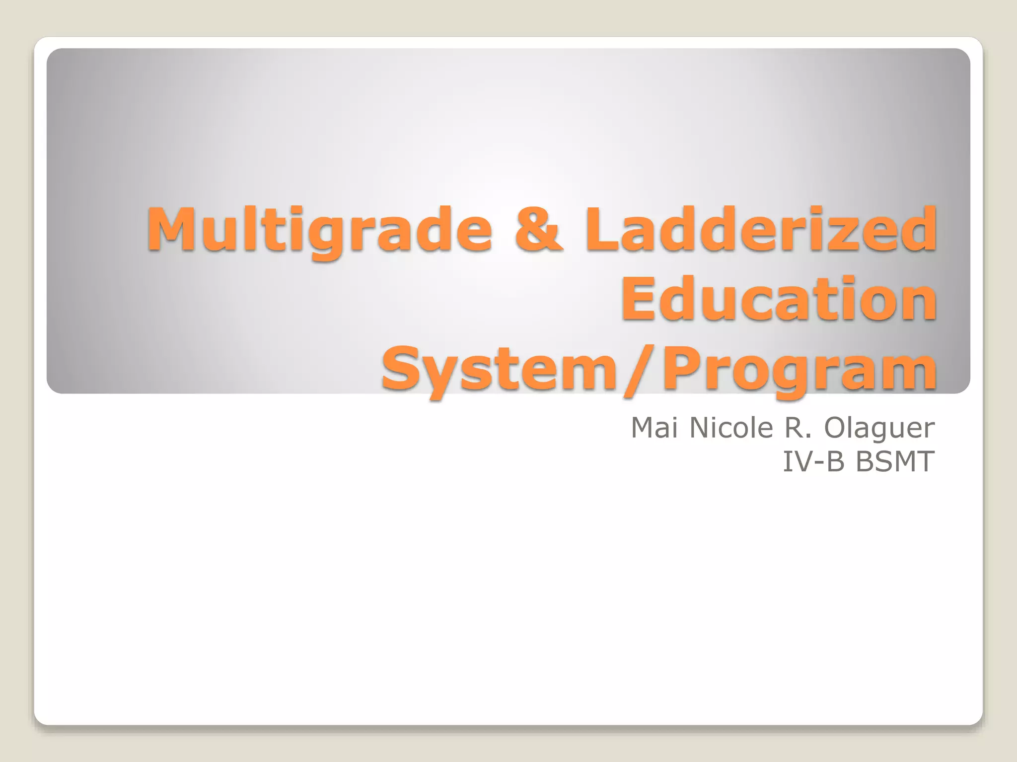 Multigrade & Ladderized Education | PPTX