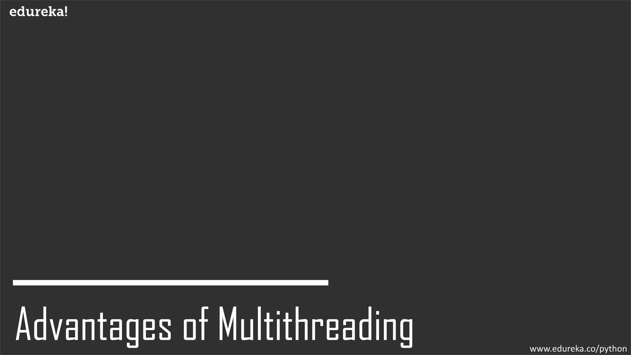 What Is Multithreading In Python Python Multithreading Tutorial Edureka Ppt