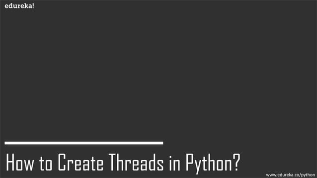 What Is Multithreading In Python Python Multithreading Tutorial Edureka Ppt