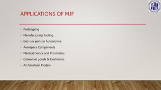 Multi Jet Fusion (MJF)-Additive Manufacturing.pptx