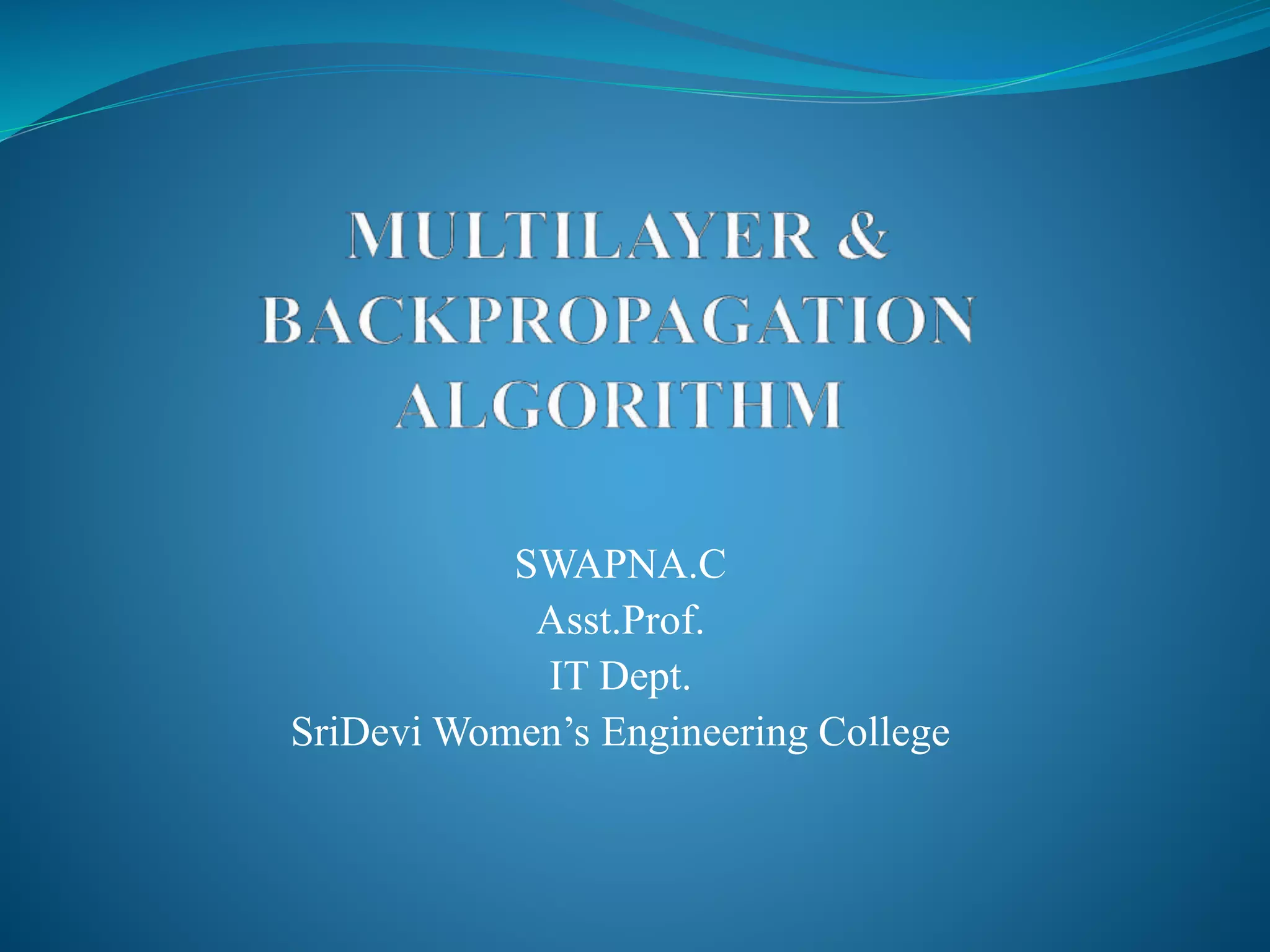 Multilayer & Back propagation algorithm | PPTX