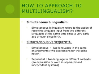 MULTILINGUALISM, BILINGUALISM, TRILINGUALISM | PPTX
