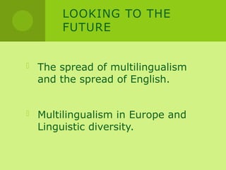 MULTILINGUALISM, BILINGUALISM, TRILINGUALISM | PPTX
