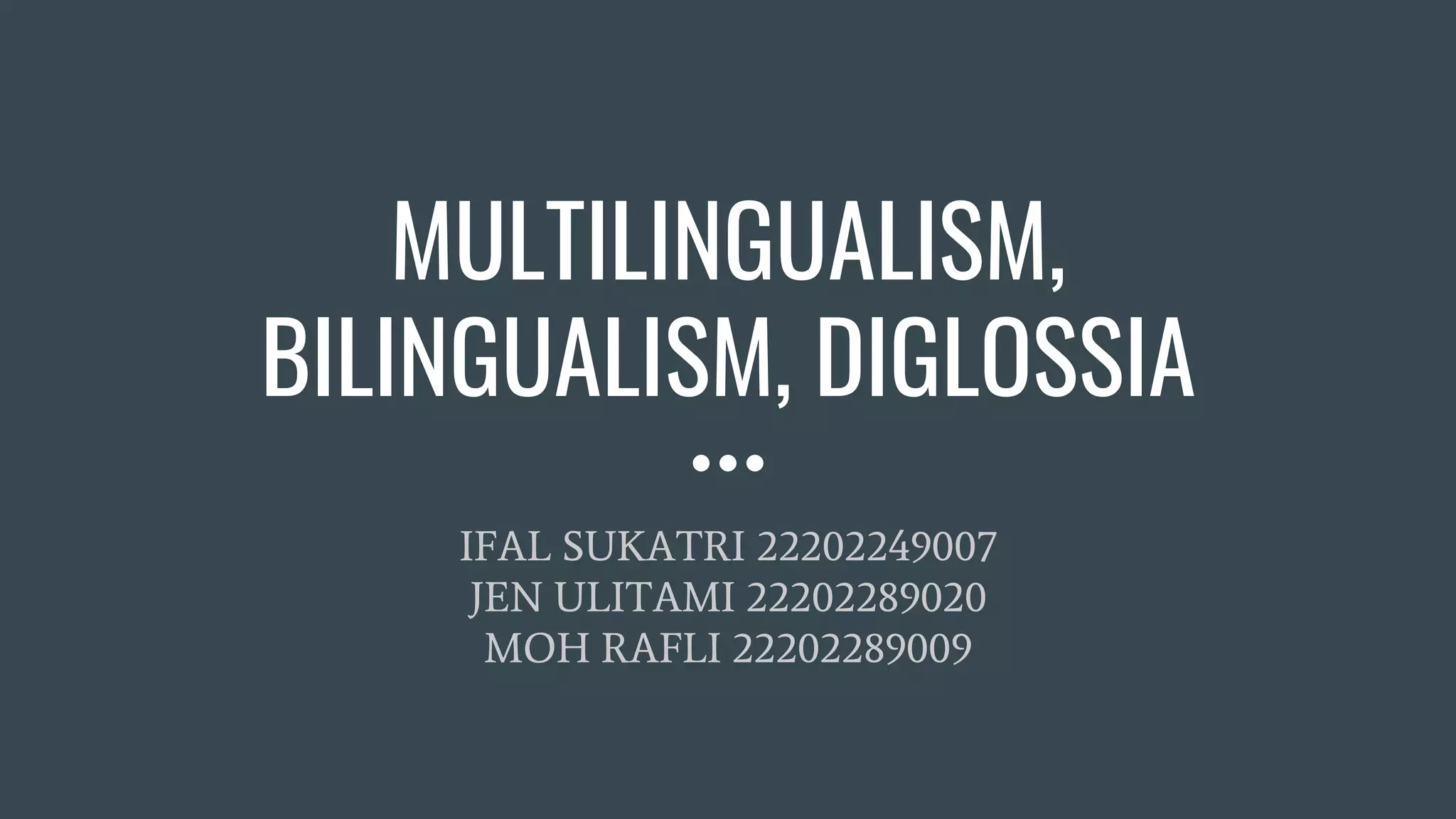 MULTILINGUALISM_-BILINGUALISM_-DIGLOSSIA (1).pdf