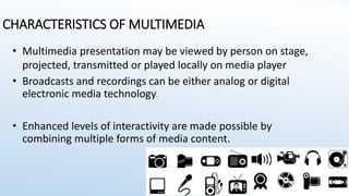 Multimedia and all about it. | PPTX