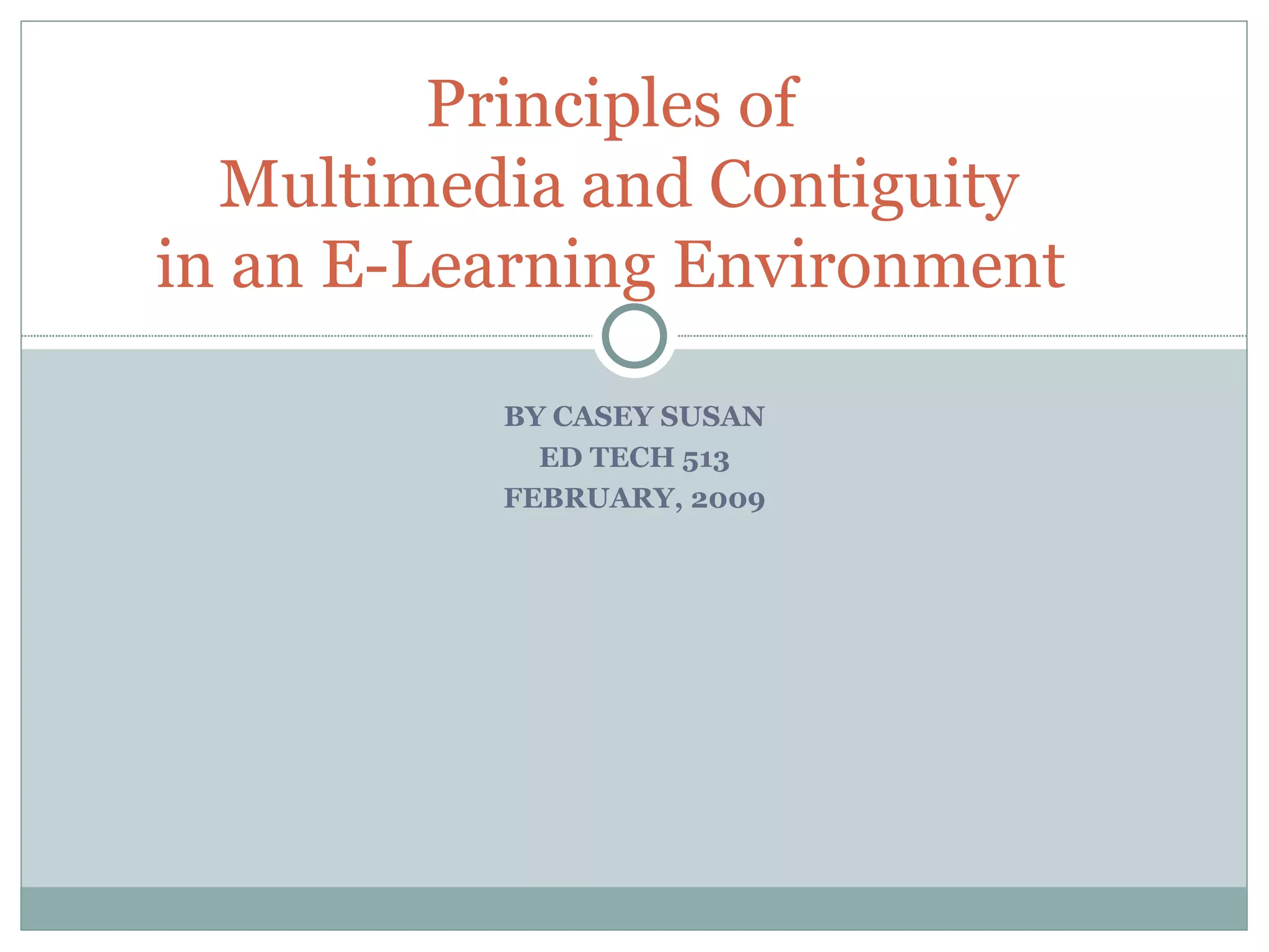 Multimedia And Contiguity Principles Casey Susan | PPT