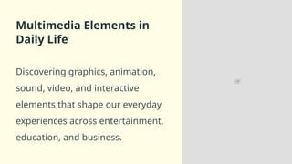 Multimedia-Elements-in-Daily-Life powerpoint | PPTX