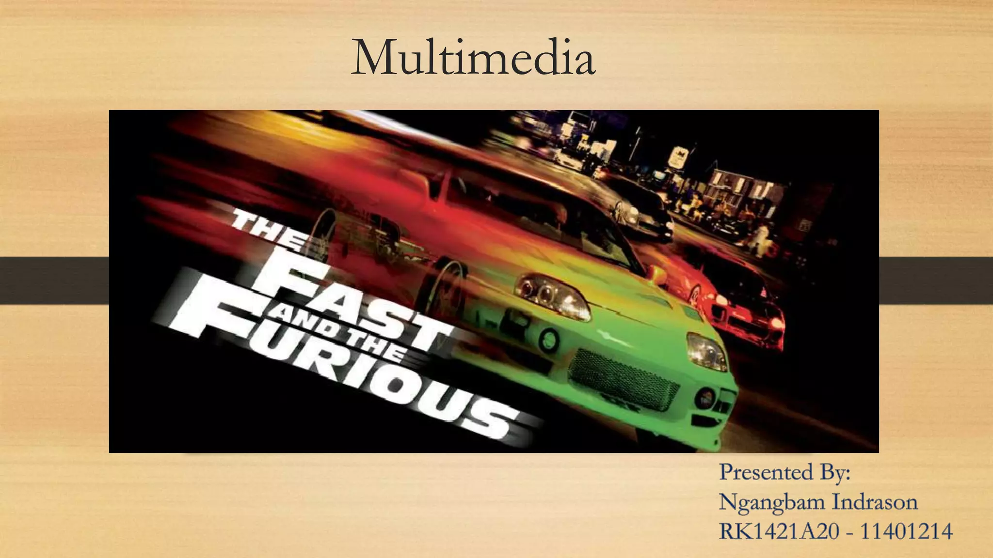 Multimedia - The Fast and The Furious | PPT