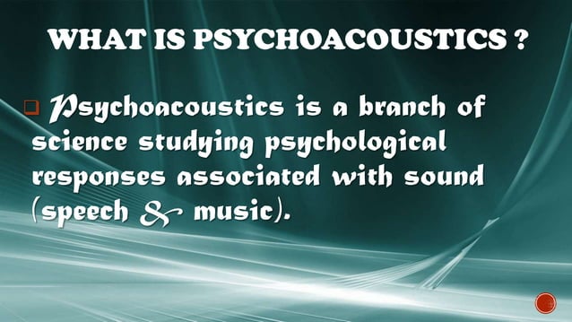 Sound - Acoustics & Psychoacoustics | PPT