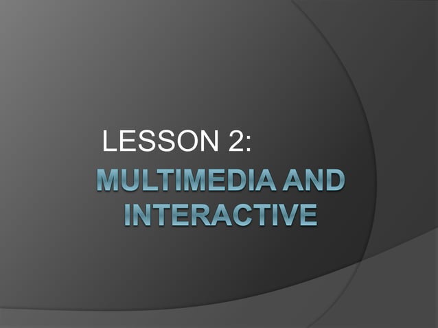 Multimedia and interactive | PPT