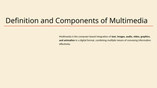 Multimedia Basics Defintion, History. Elements, etc | PPTX