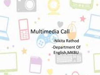 Multimedia call | PPT