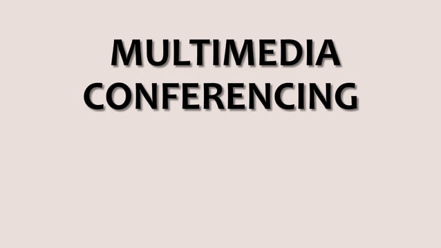 MULTIMEDIA CONFERENCING.pptx | Web Conferencing | Computer Software and Applications