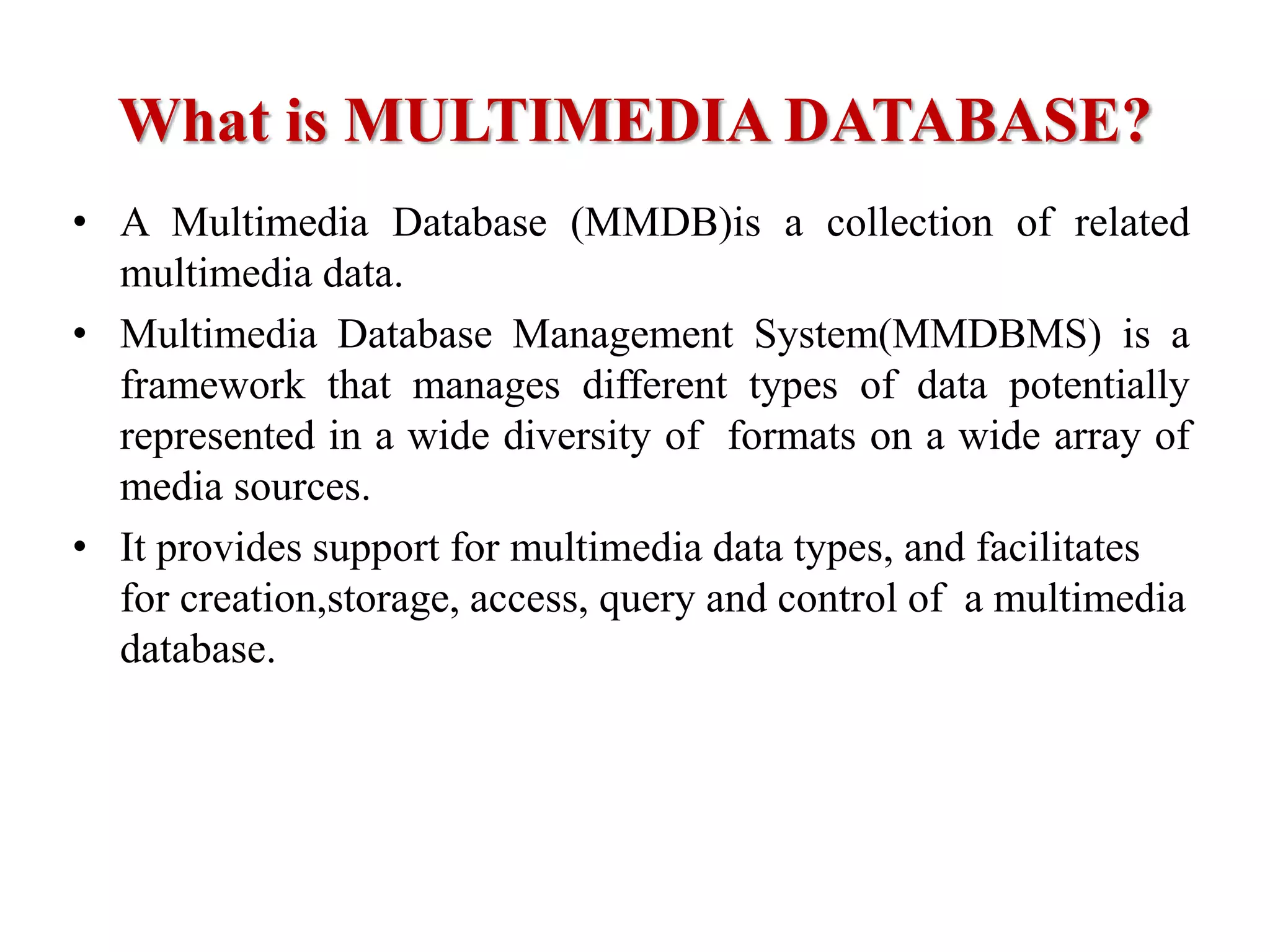Multimedia database | PPTX | Databases | Computer Software and Applications