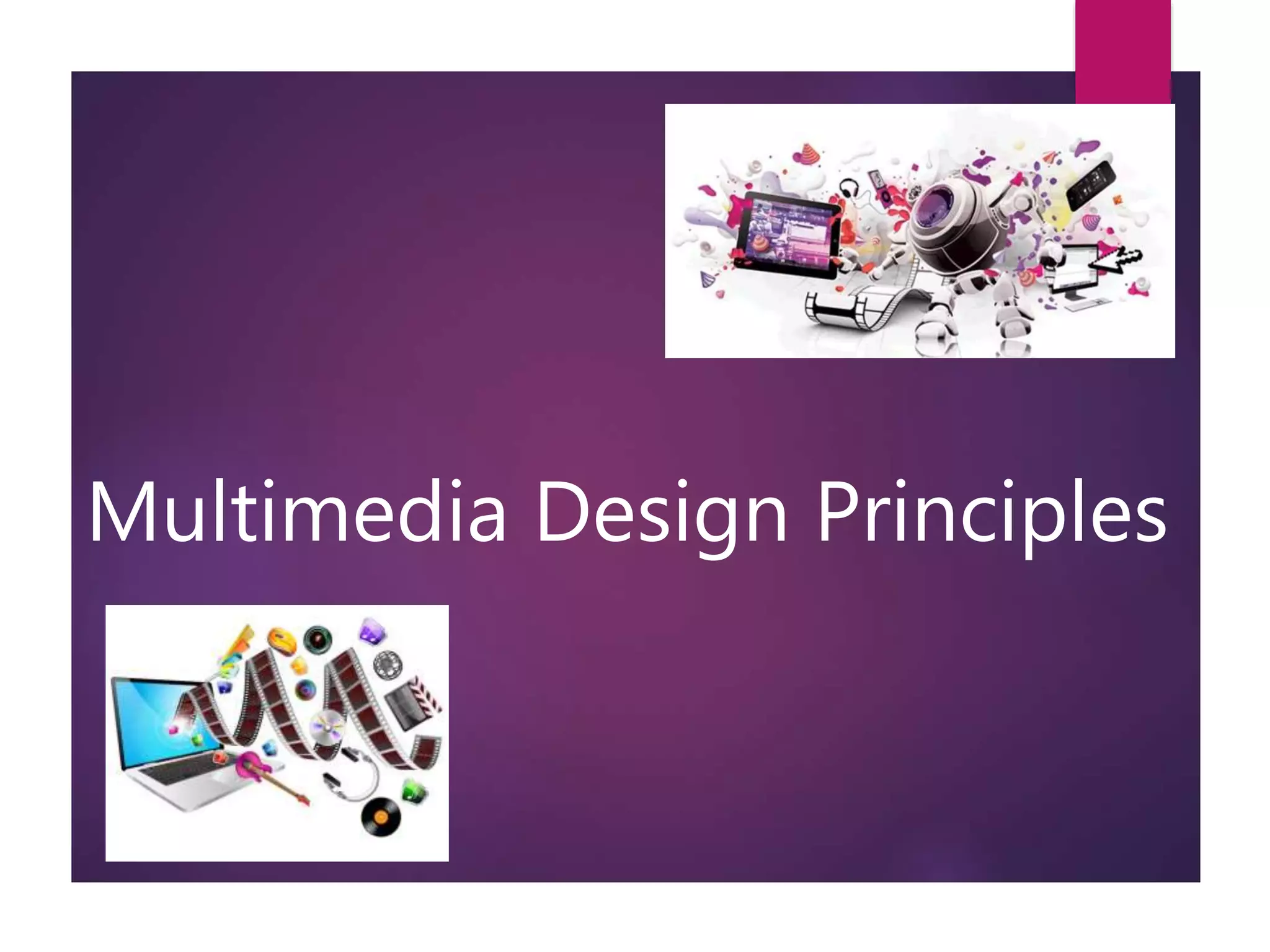 Multimedia design principles | PPTX