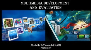 Multimedia Development and Evaluation | PPT