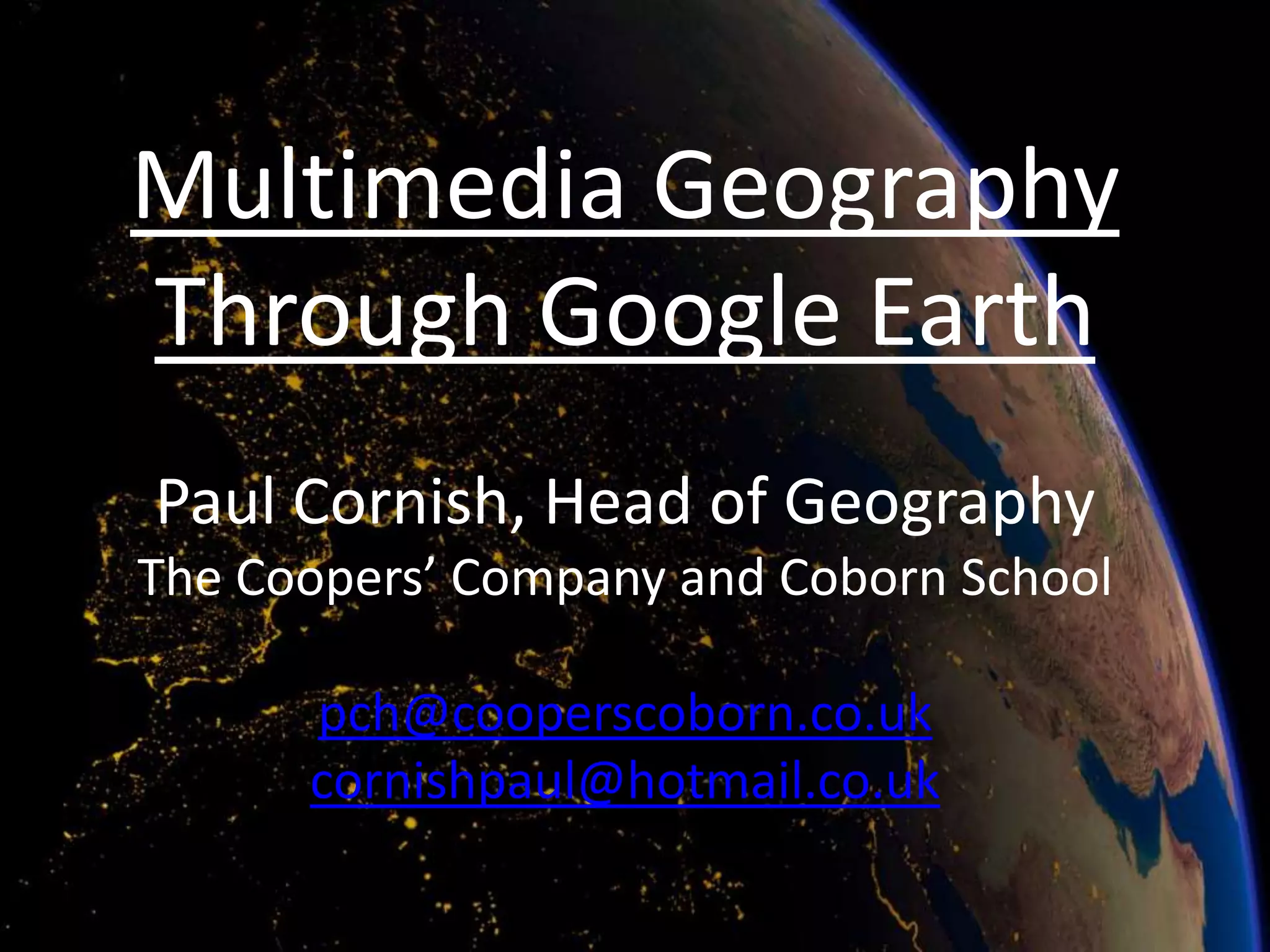 Multimedia Geography through Google Earth | PPTX