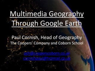 Multimedia Geography through Google Earth | PPT