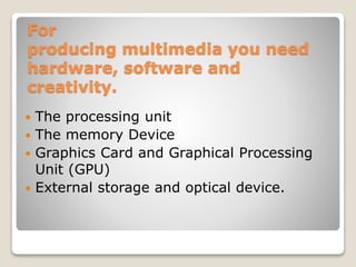 Multimedia hardware | PPTX