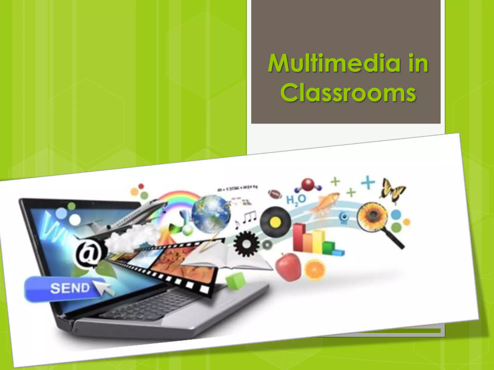 Multimedia in classrooms | PPTX