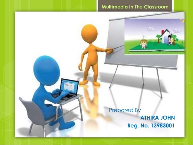 Multimedia in classrooms