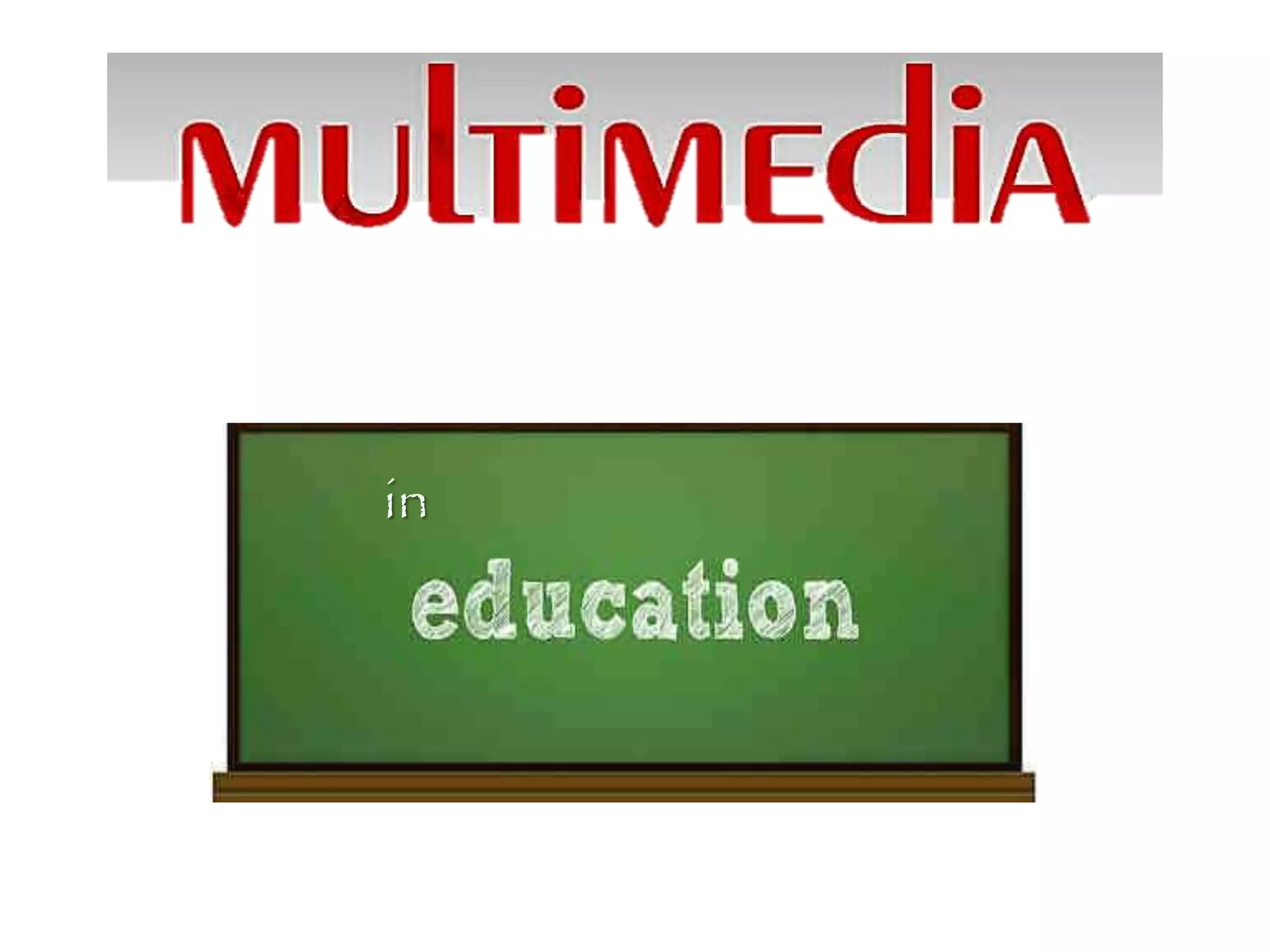 Multimedia in Education | PPTX