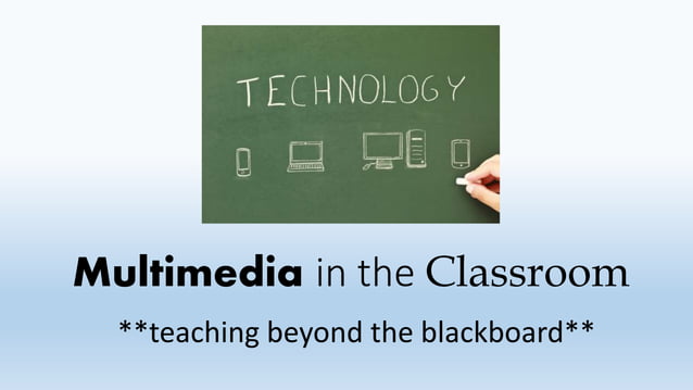 Multimedia in the Classroom | PPTX