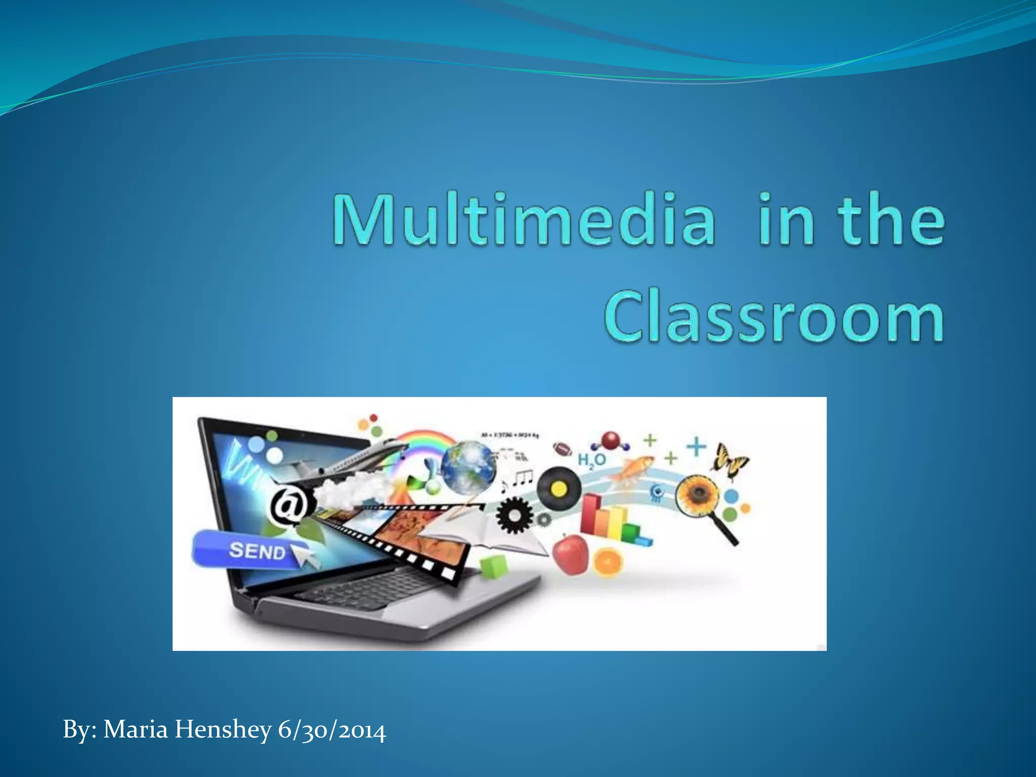 Multimedia in the classroom | PPTX