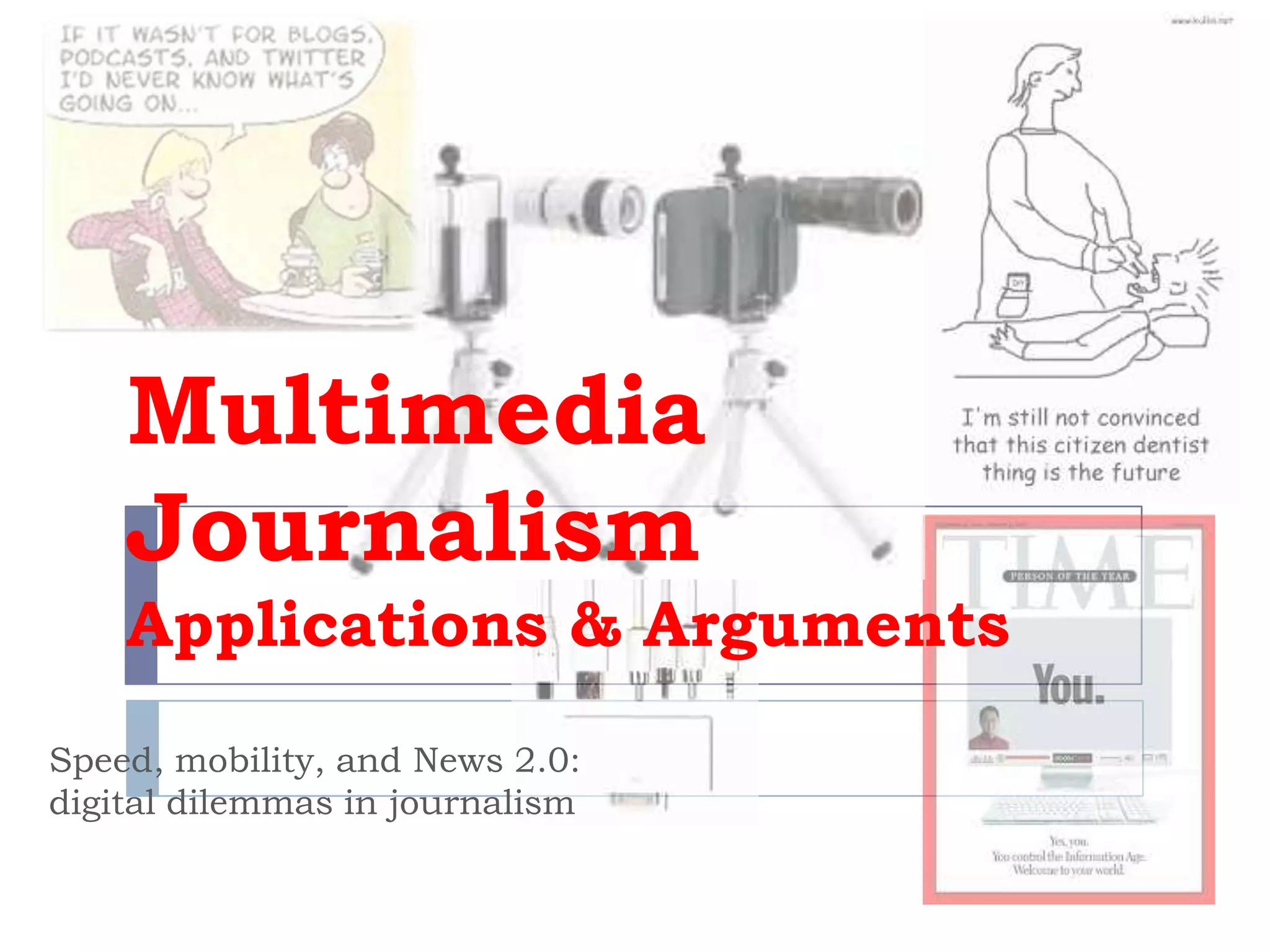 Multimedia journalism may 2011 | PPT