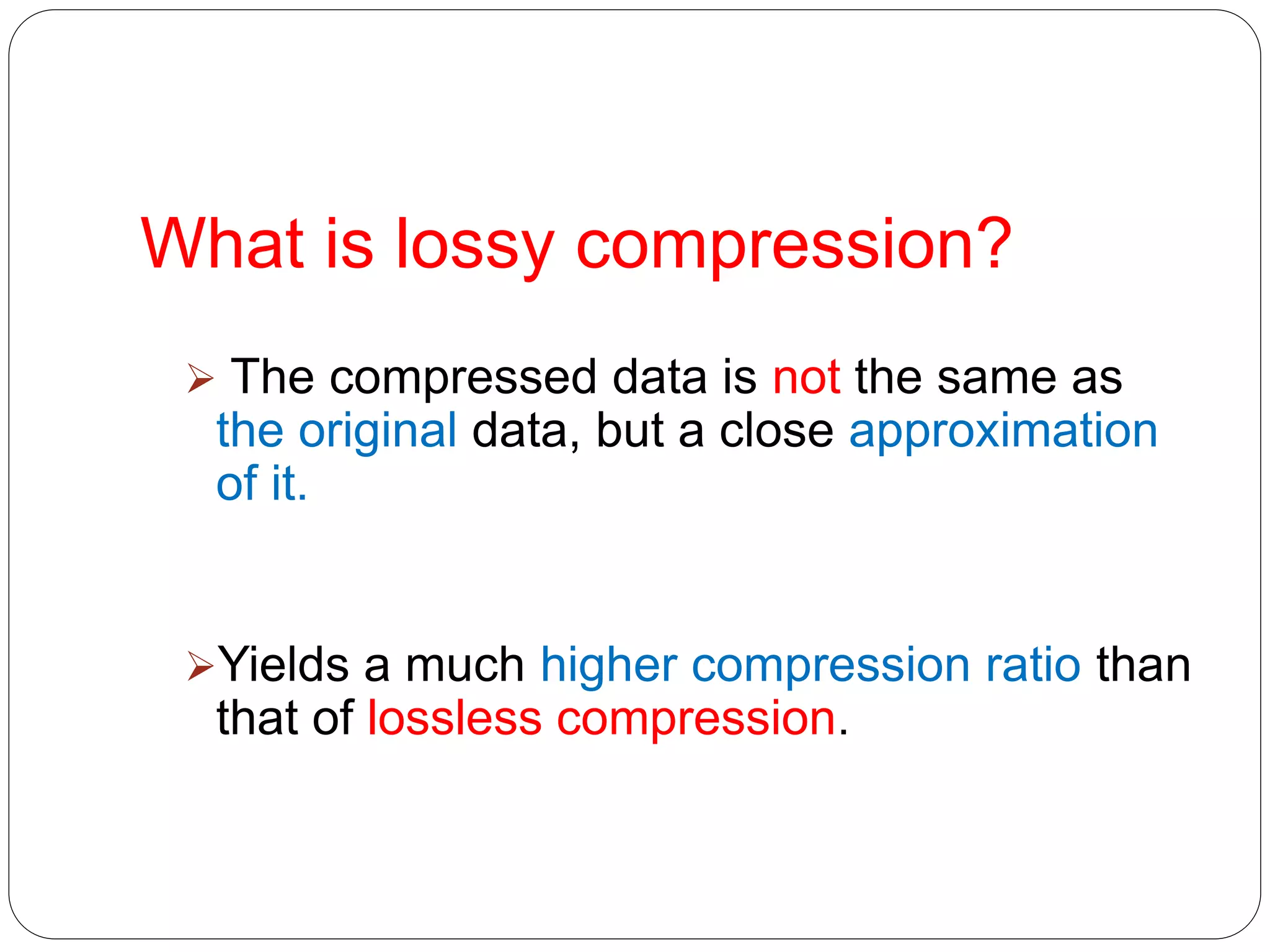 Multimedia lossy compression algorithms | PPTX