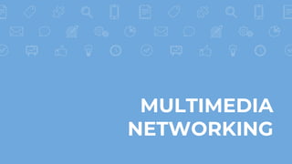 Multimedia networking | PPTX