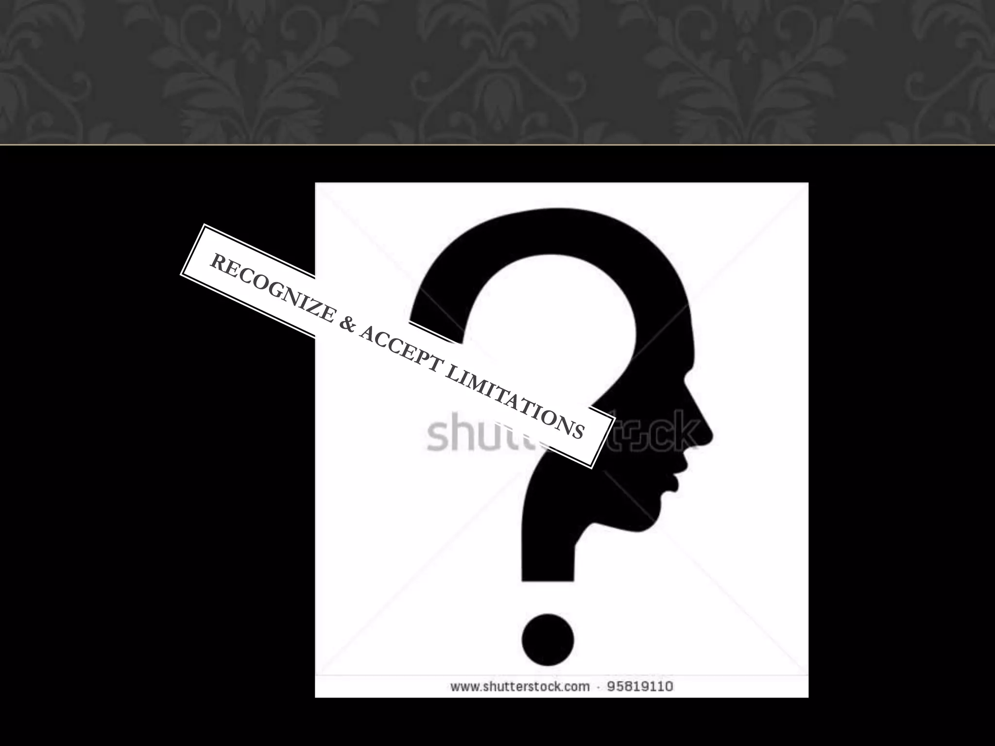 Recognize & Accept Limitations | PPTX