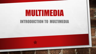 Multimedia Part-1 - Introduction.pptx