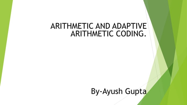 arithmetic and adaptive arithmetic coding | PPTX arithmetic and adaptive arithmetic coding | PPTX