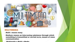 MULTIMEDIA PPT.pptx