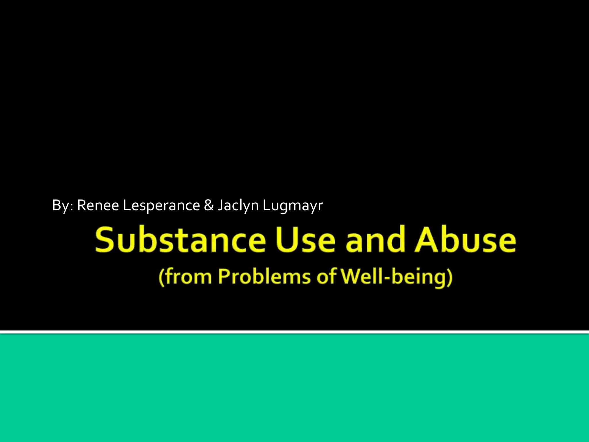 Multimedia presentation: Substance Use and Abuse | PPTX