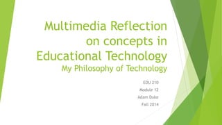 Multimedia reflection on concepts in educational technology | PPTX | Education