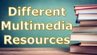 multimedia resources.pptx