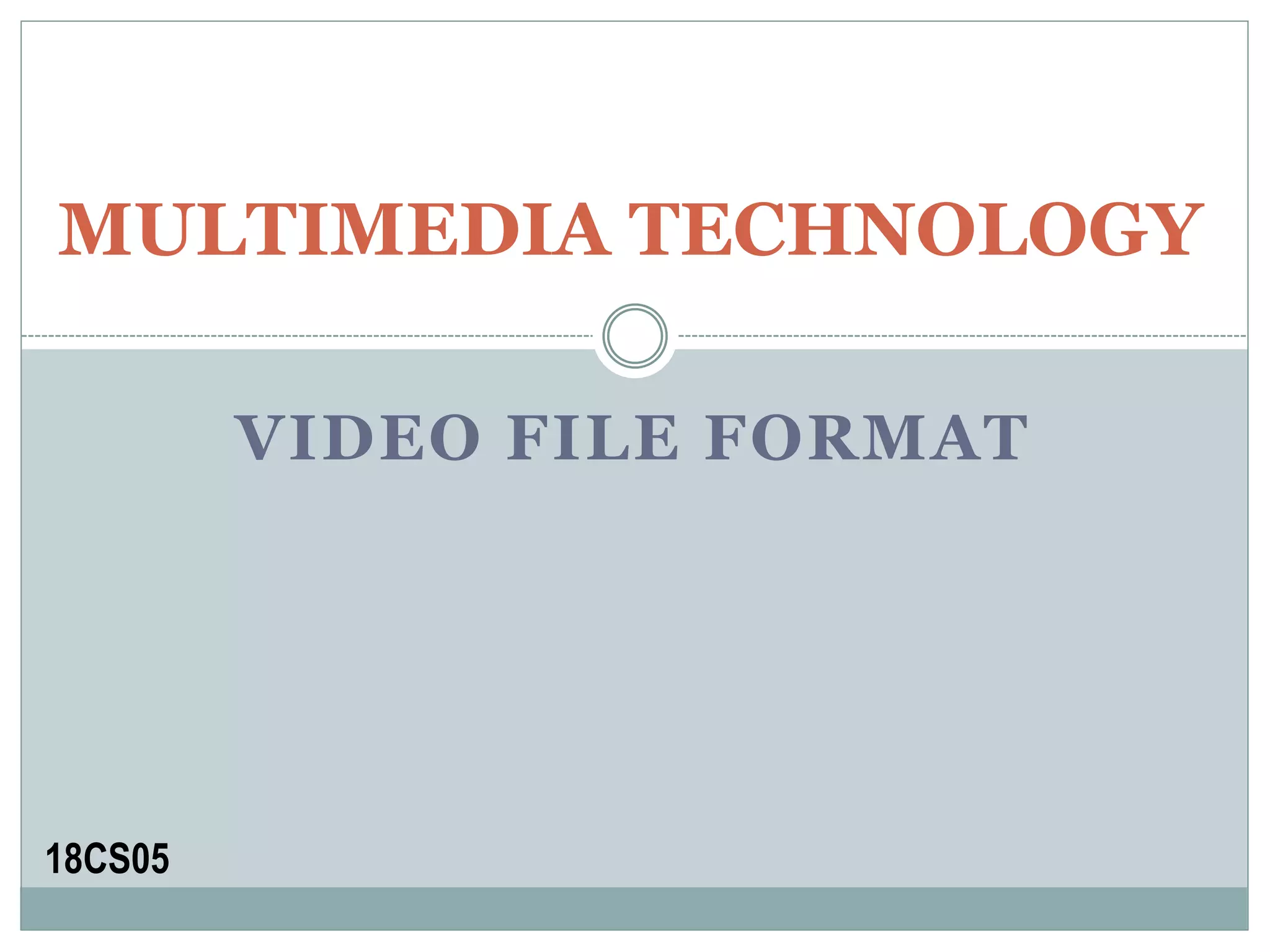 Video File Format | PPTX