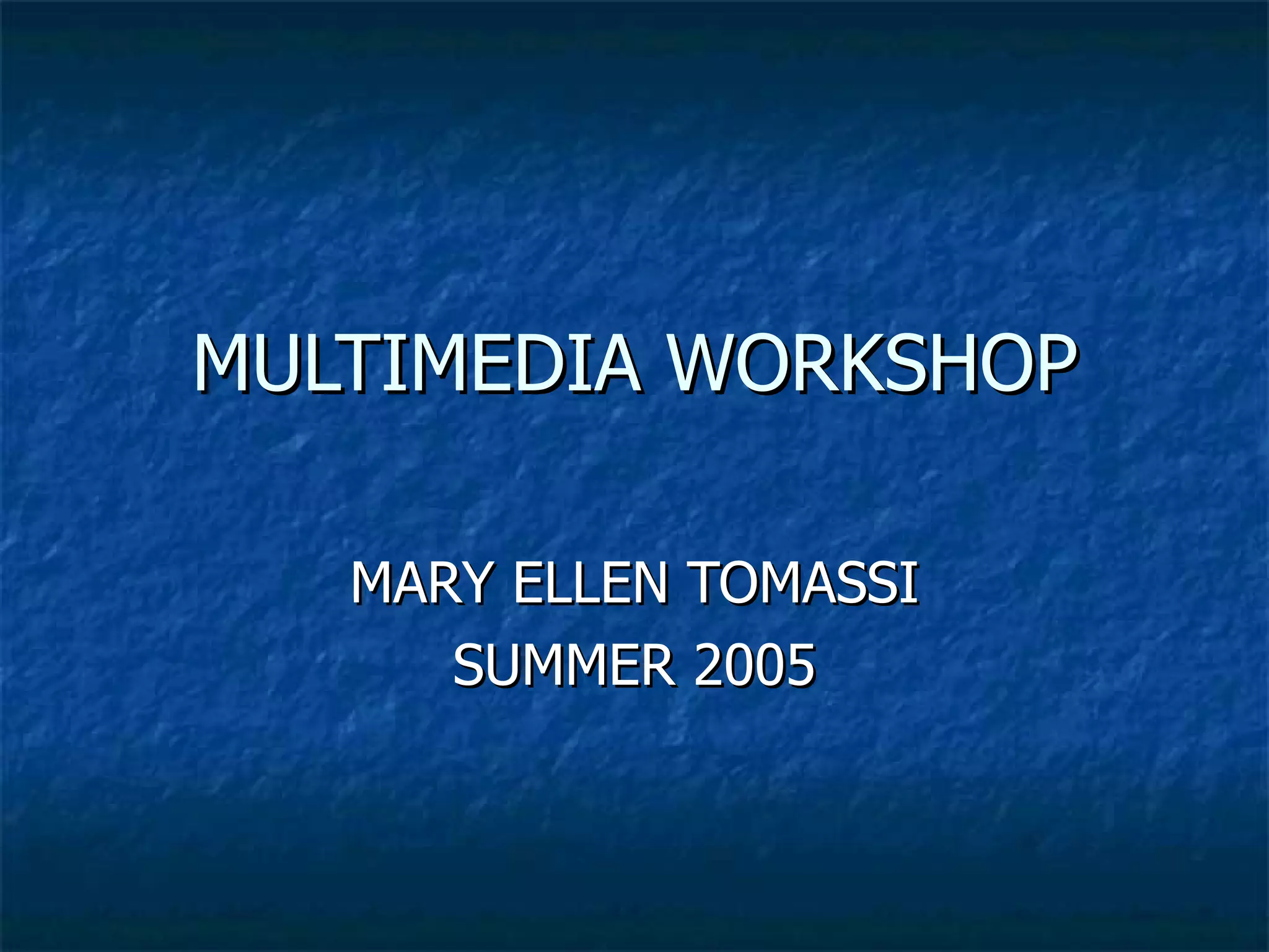 Multimedia Workshop | PPT