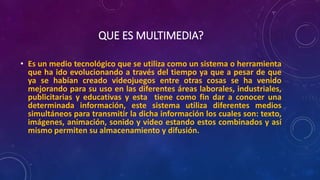 Multimedia y su utilidad para el docente | PPTX