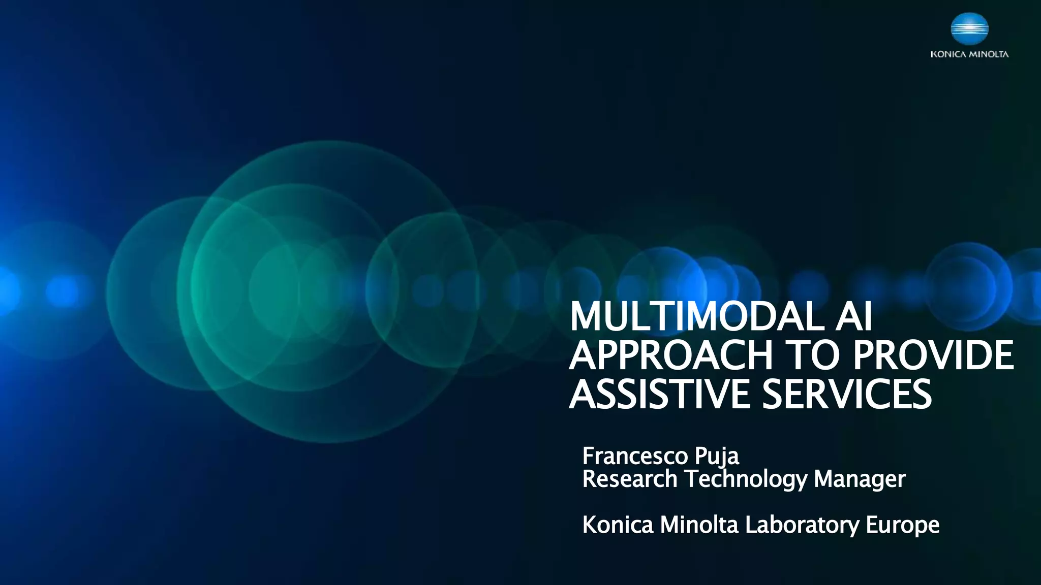 Multimodal AI Approach to Provide Assistive Services (Francesco Puja) | PPT