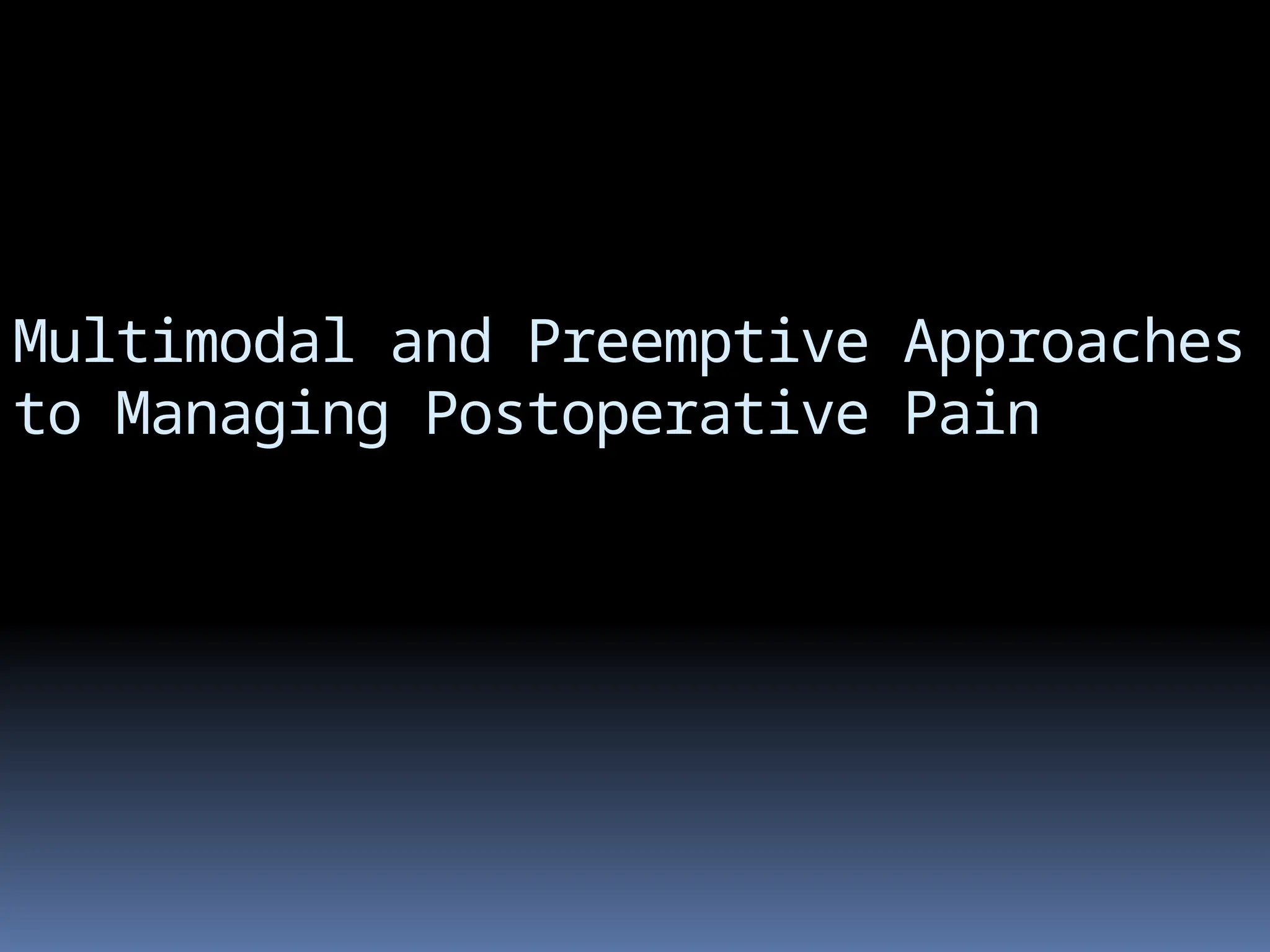 Multimodal approach in acute post operative pain.pptx